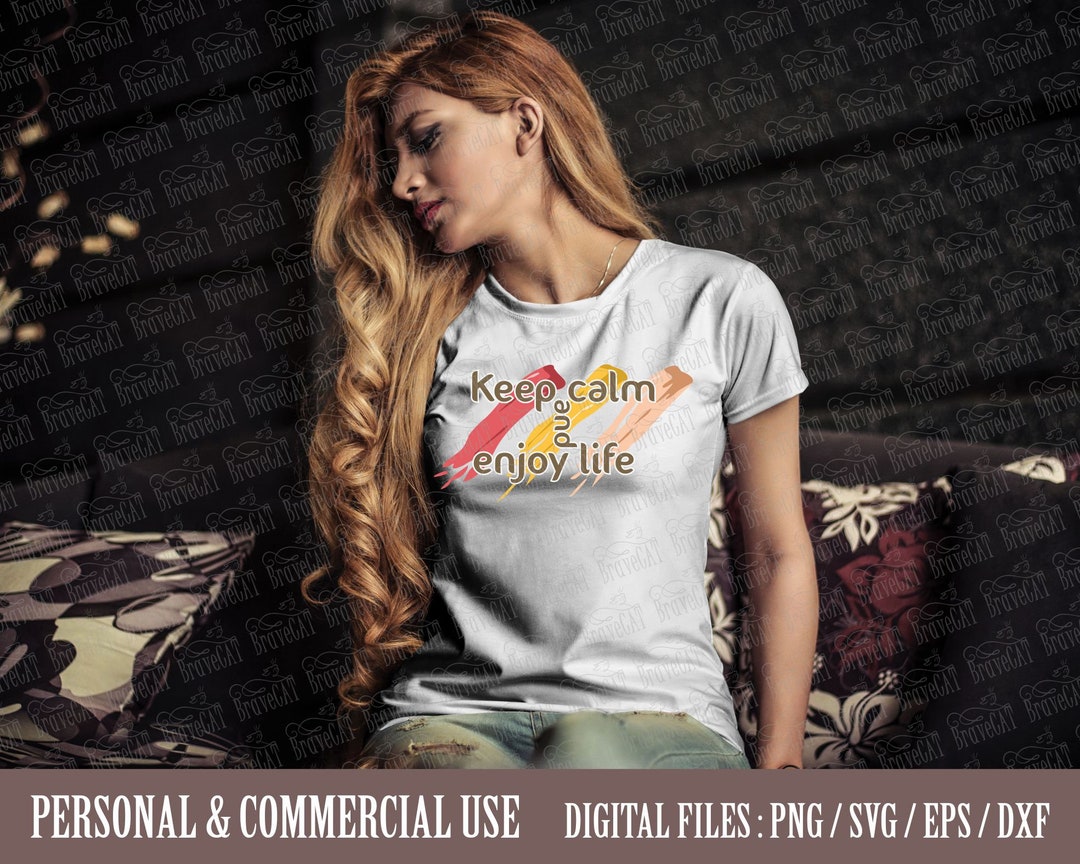 Keep Calm and Enjoy Life SVG Pack - SVG for Cricut - T-shirt- Bag- Mug ...