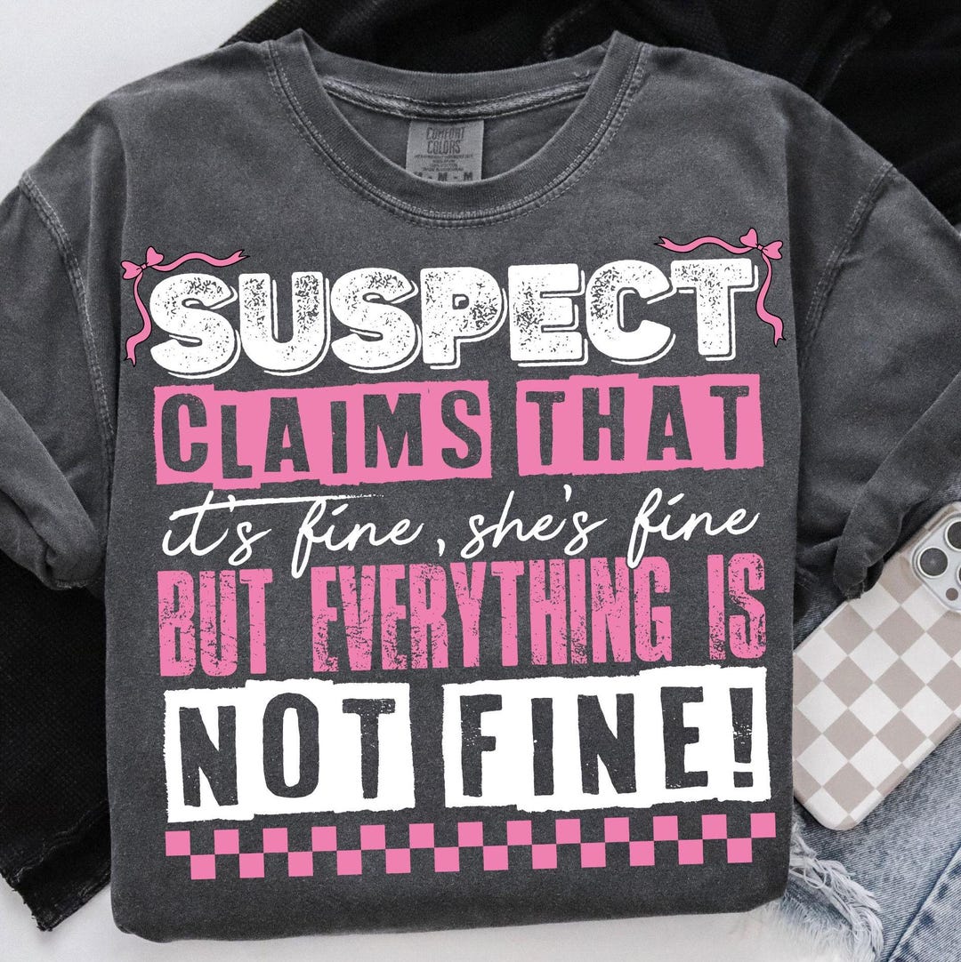 Funny Suspect Png, She's Fine but Everything is Not Fine Png, Trending ...