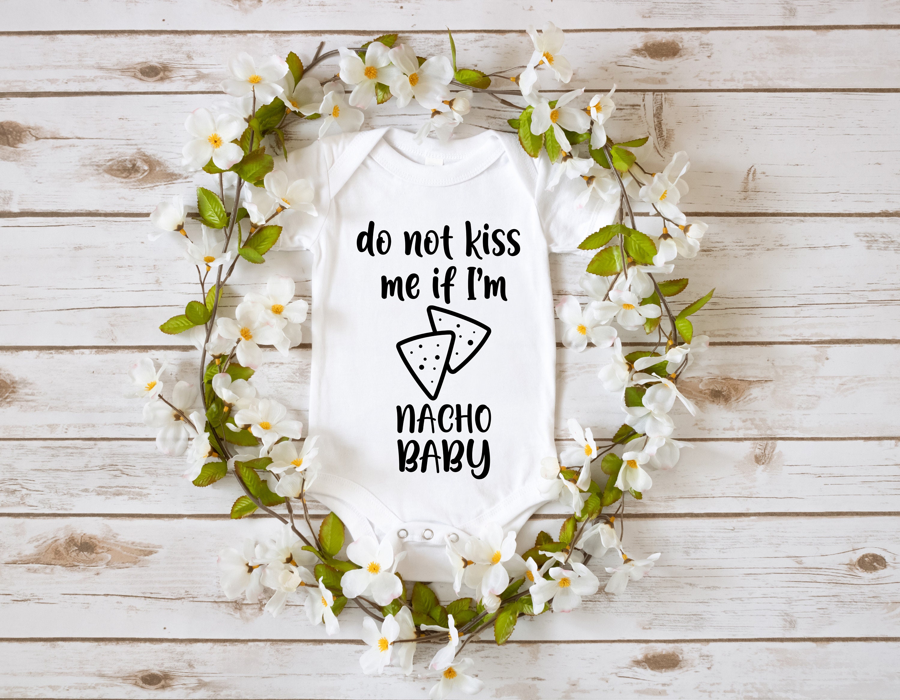 Do Not Kiss Me If I'm Nacho Baby Svg, Baby Onesie Svg, Digital Download ...