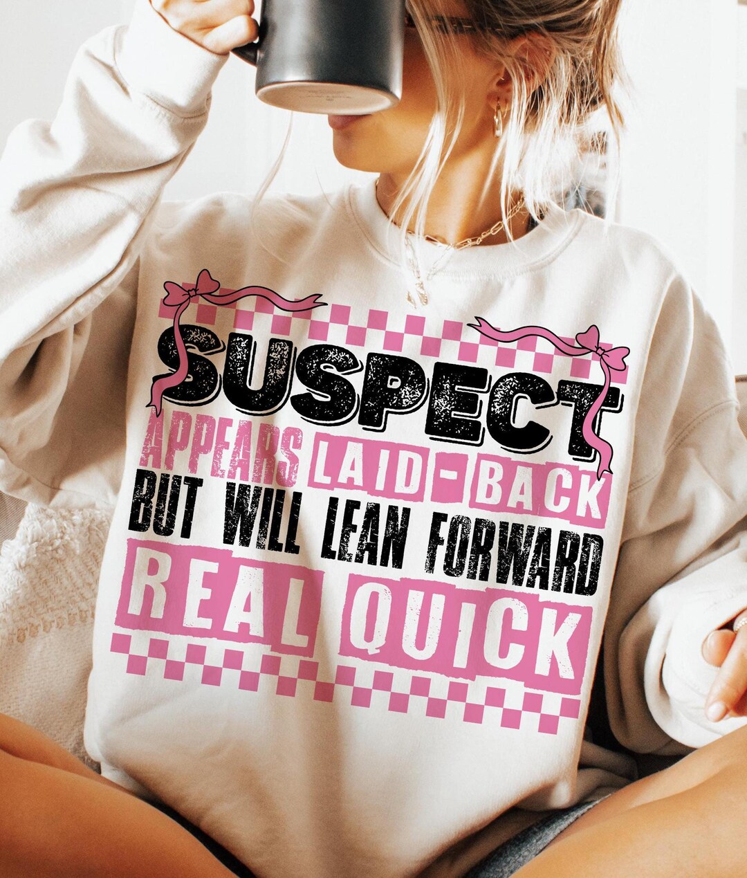 Suspect Appears Laid Back but Will Lean Forward Real Quick Png, Suspect ...