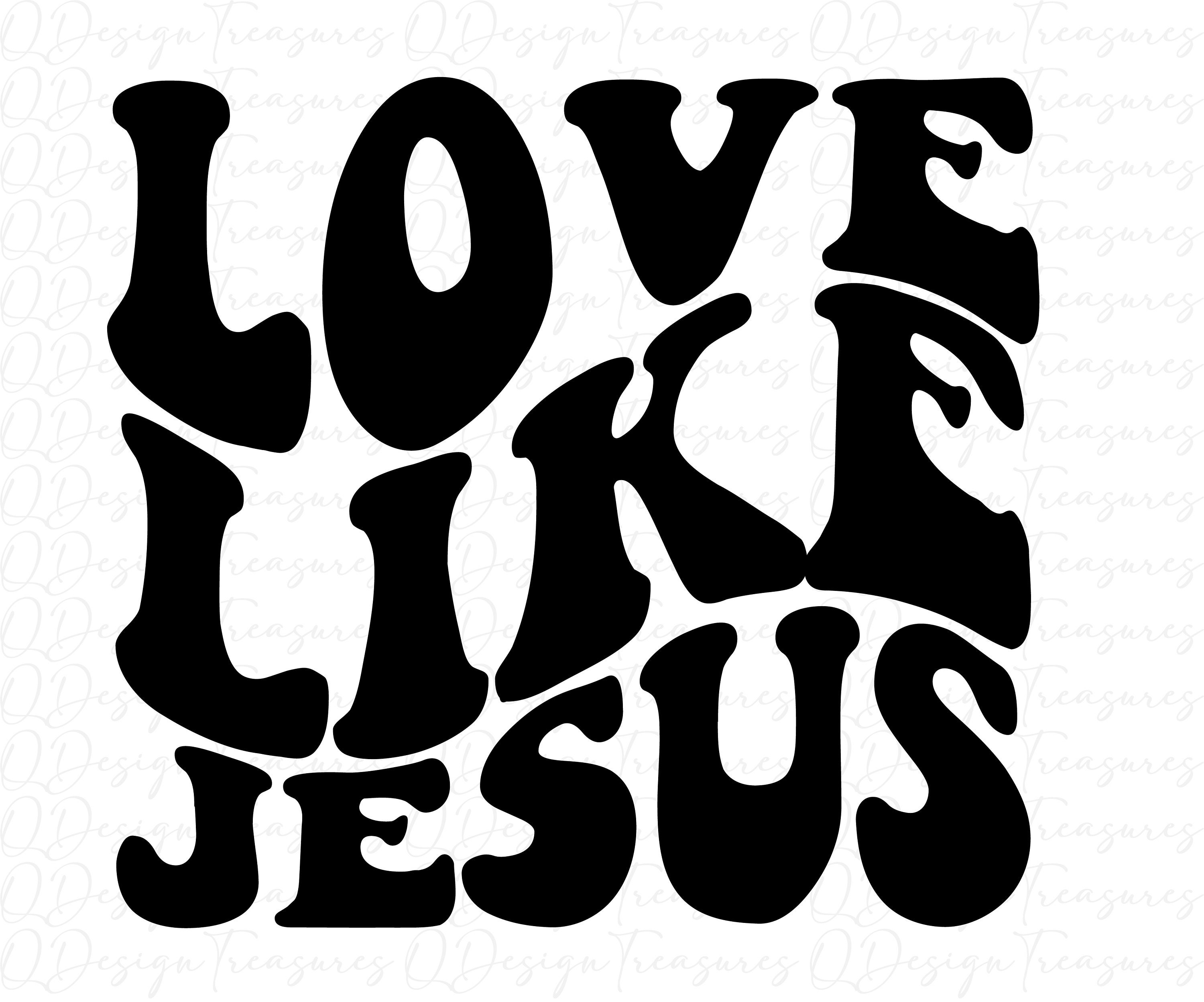 Love Like Jesus Svg Png Religious Svg Jesus Christ - Etsy