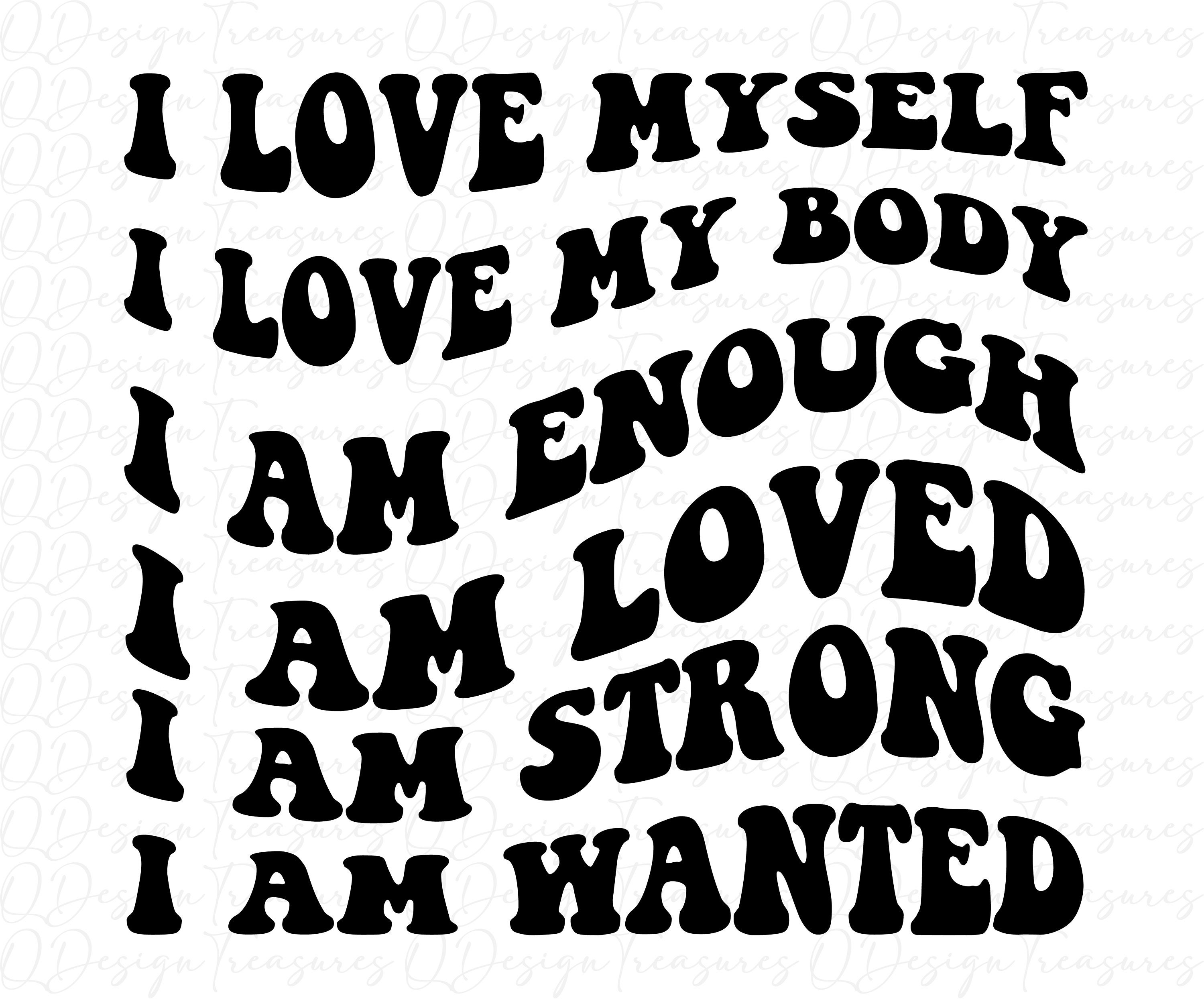 I Love Myself Svg I Love My Body Svg Png File Svg File Etsy