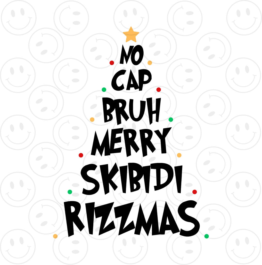 No Cap Bruh Merry Skibidi Rizzmas Svg Png Skibidi Rizzmas Svg Skibidi ...