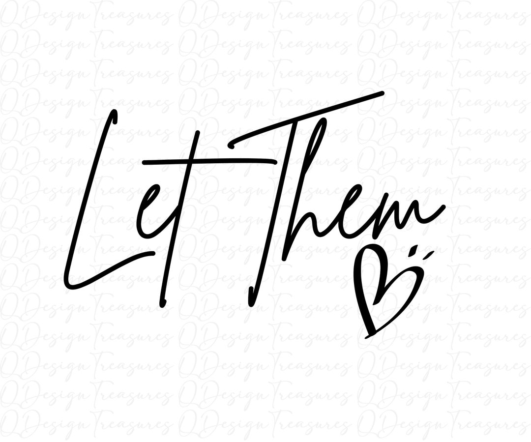 Let Them Svglet Them Png Heart Svg Png File Cricut - Etsy Israel