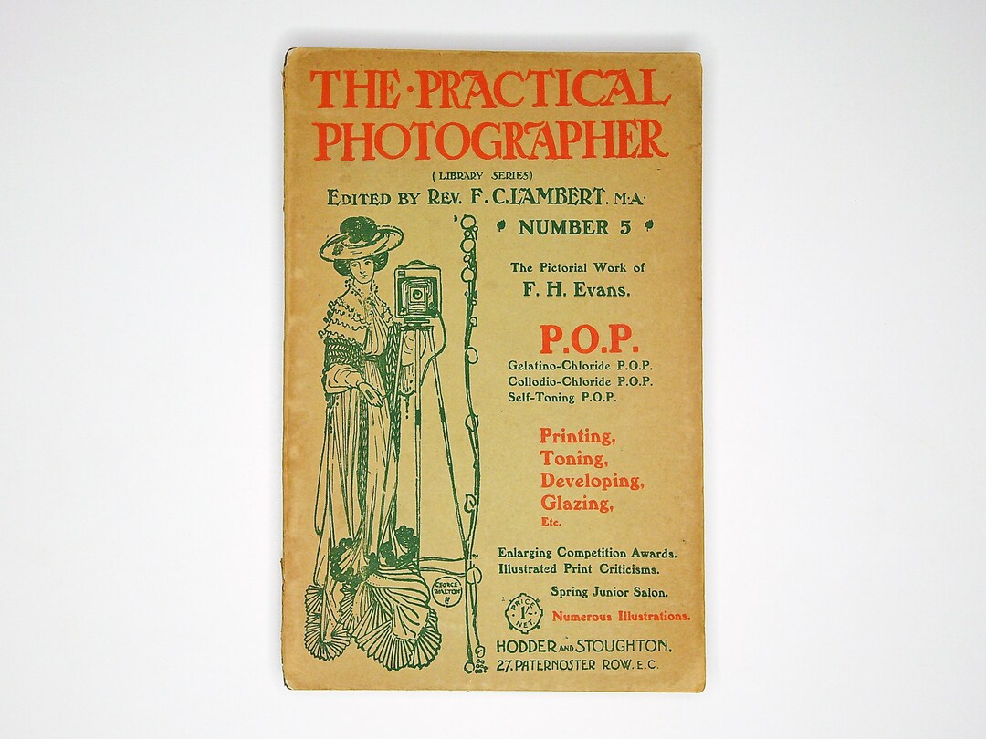 The Practical Photographer, Library Series, No. 5 (1904) Ed. by Rev. F ...