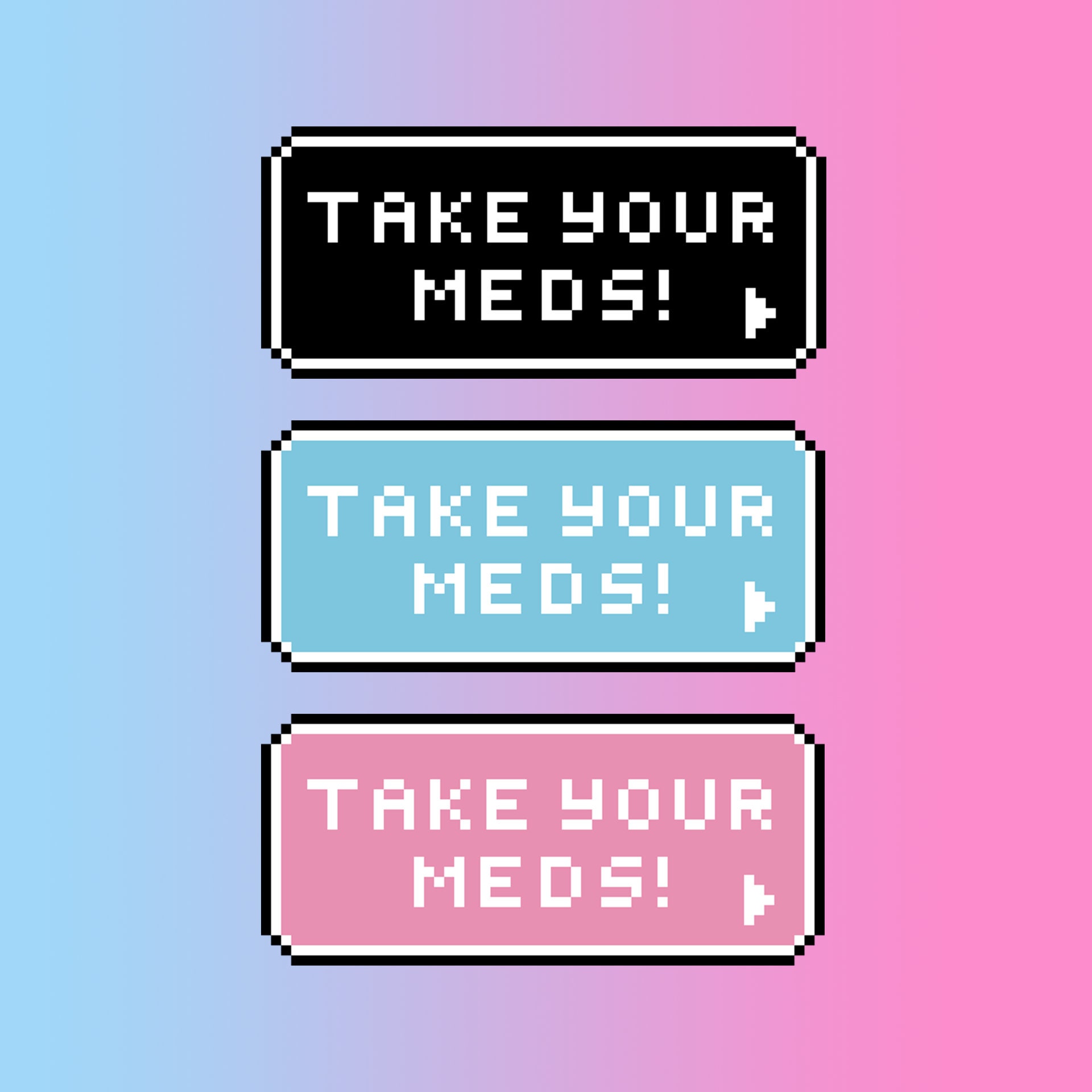 Take Your Meds Pixel Art Sticker Medication Reminder, Mental Health ...