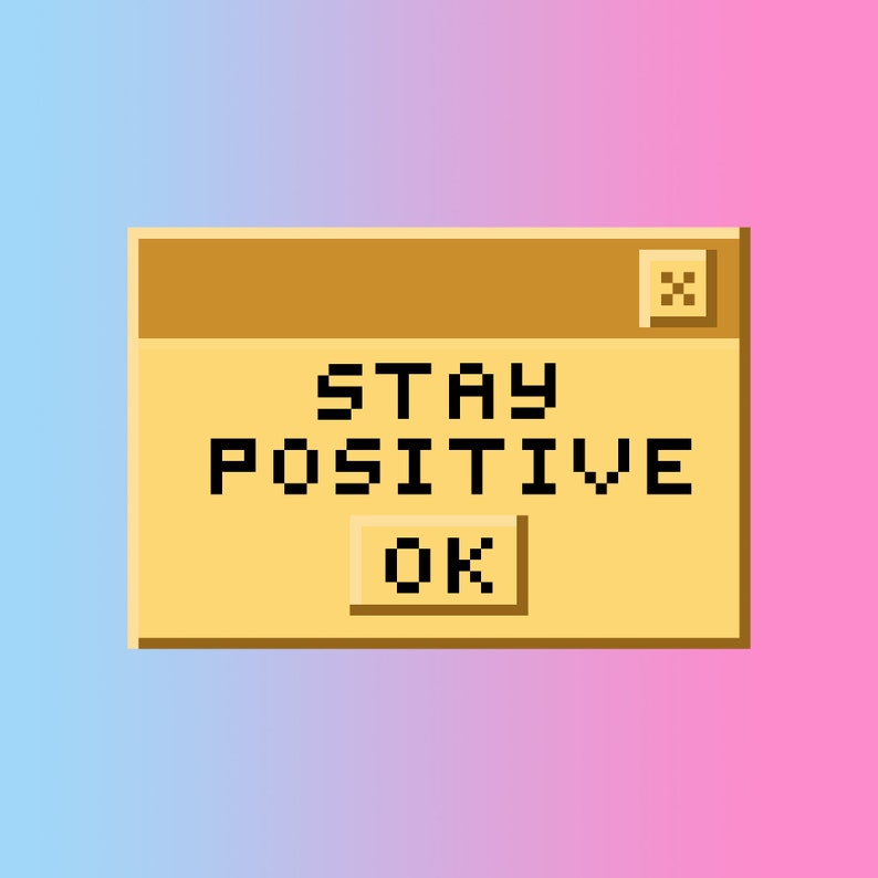 Stay Positive Pop up Pixel Art Sticker - Positivity, Waterproof ...