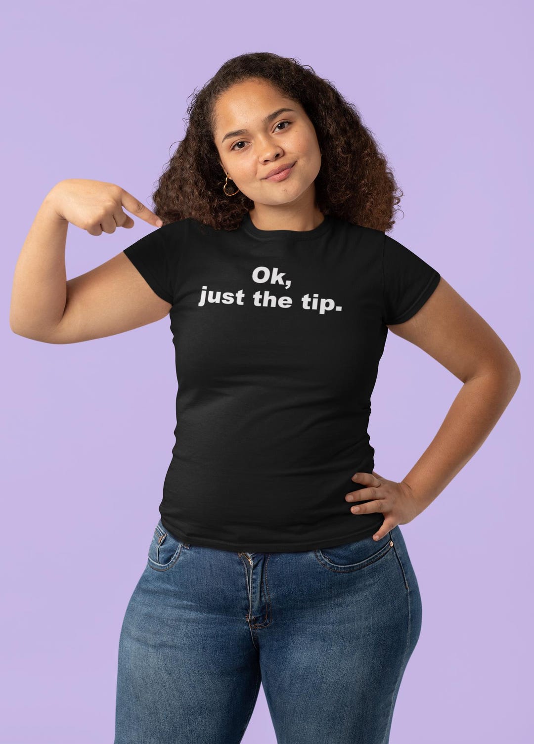 Ok, Just the Tip T-shirt - Funny Graphic Fitted Tee - Etsy