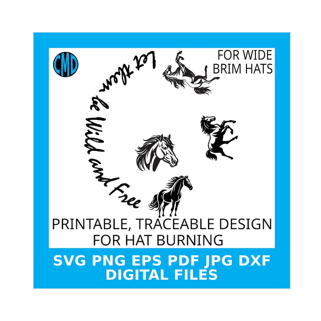 Wild and Free Hat Burning Design, Wild Horses, Rodeo Western Festival ...