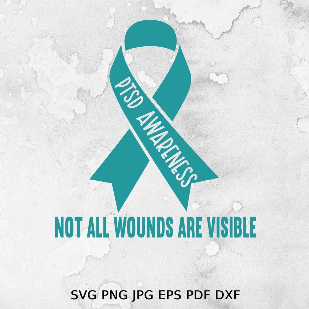 PTSD Awareness Teal Ribbon Svg Png Not All Wounds Are - Etsy