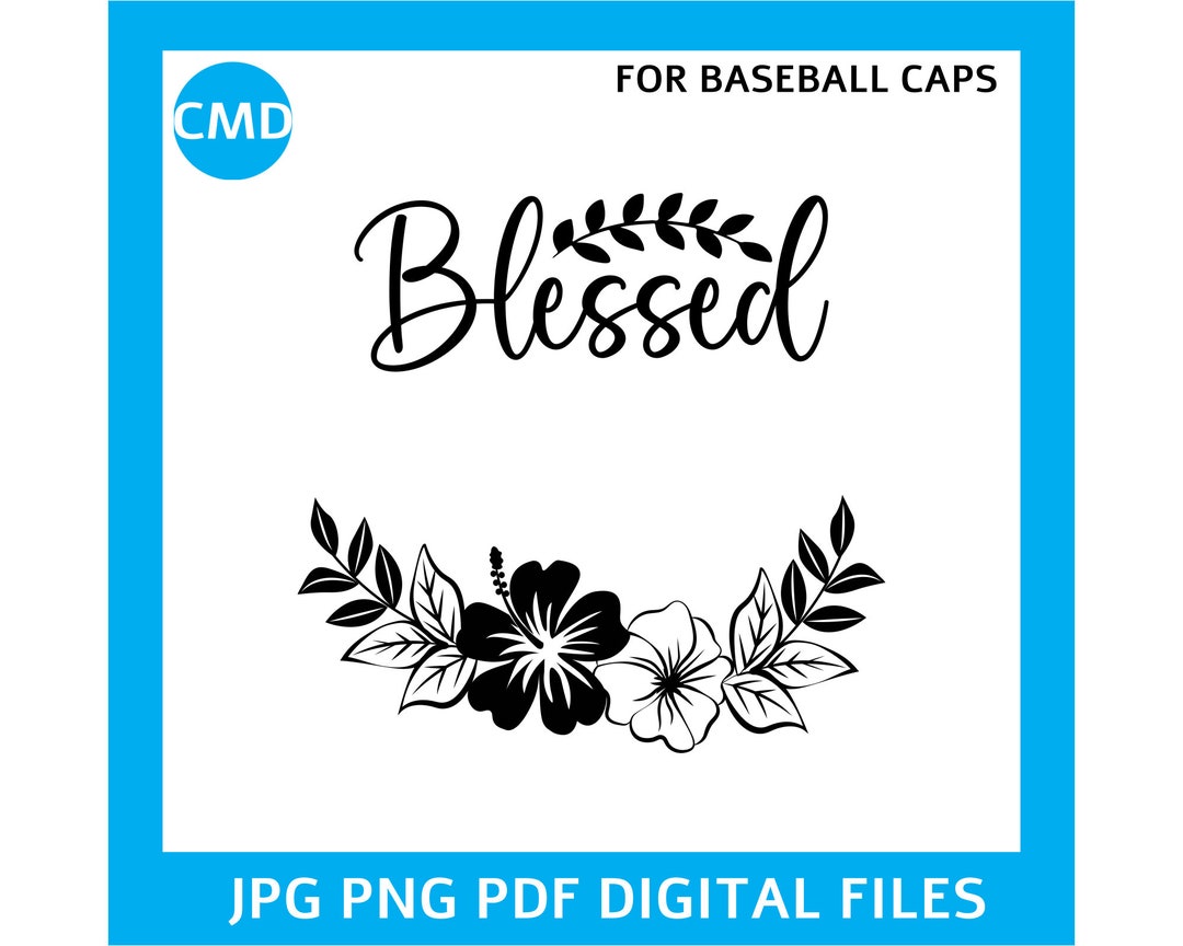 Blessed Baseball Cap Design, Floral Baseball Hat Template, Christian ...