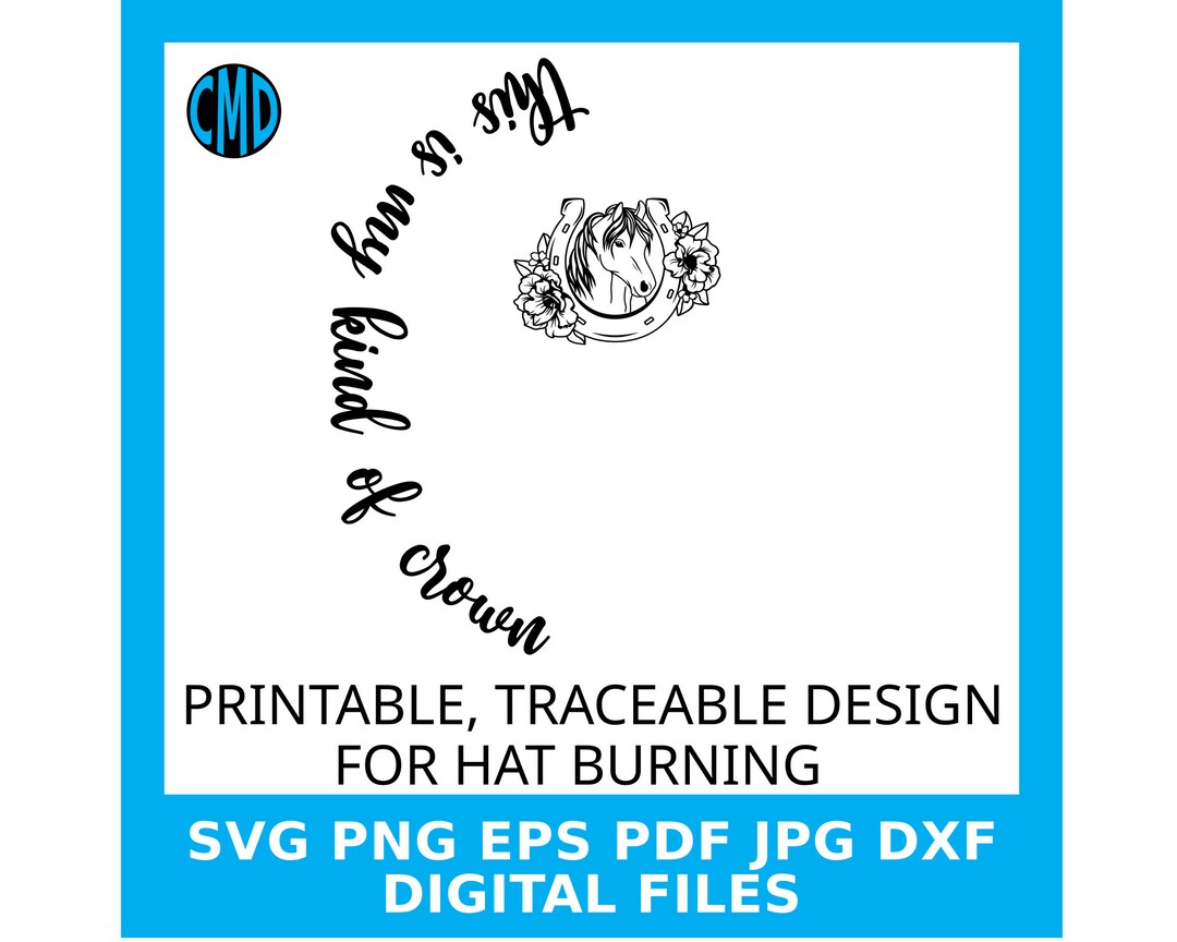 Traceable Hat Burning Design, My Kind of Crown Hat Design, Print Trace ...