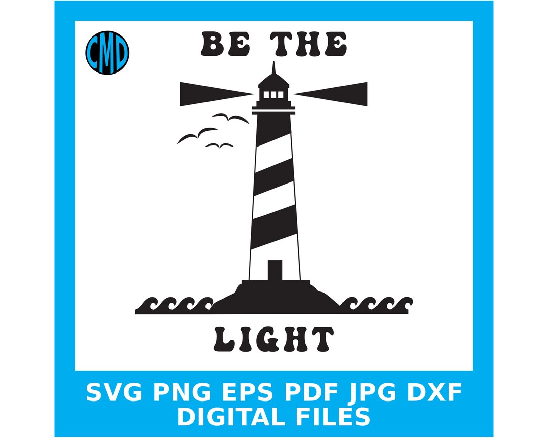 Be the Light SVG Digital Download Christian Lighthouse - Etsy