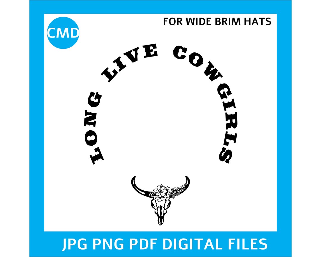 Long Live Cowgirls Hat Burning Design, Western Bull Skull Design, Floral Cow Skull, Wide Brim ...