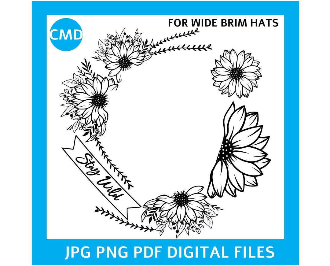 Sunflowers 2 Hat Burning Design, Stay Wild Sunflower Pattern, for Wide ...