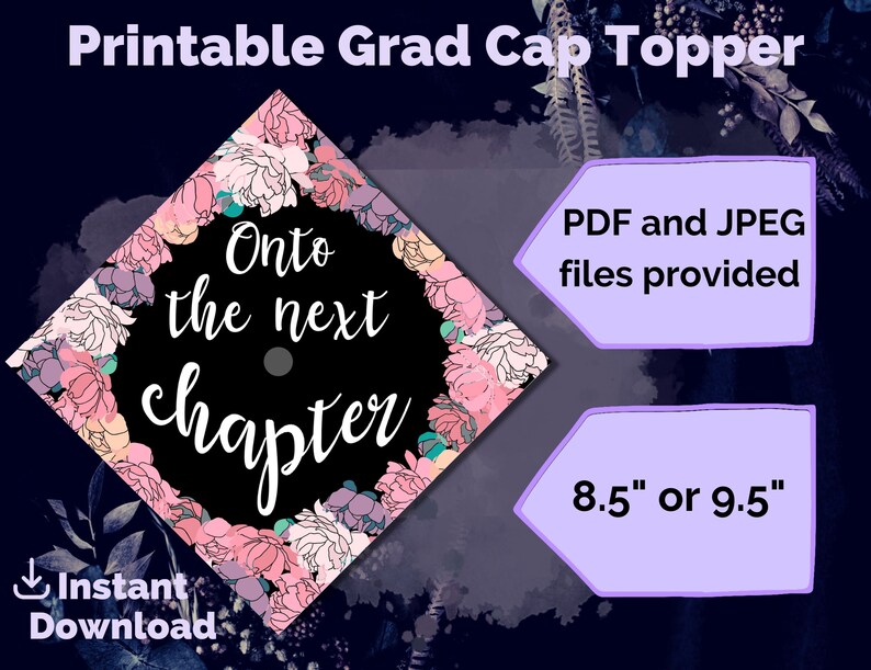 Graduation Cap Topper Printable - Onto the Next Chapter - Floral Grad ...