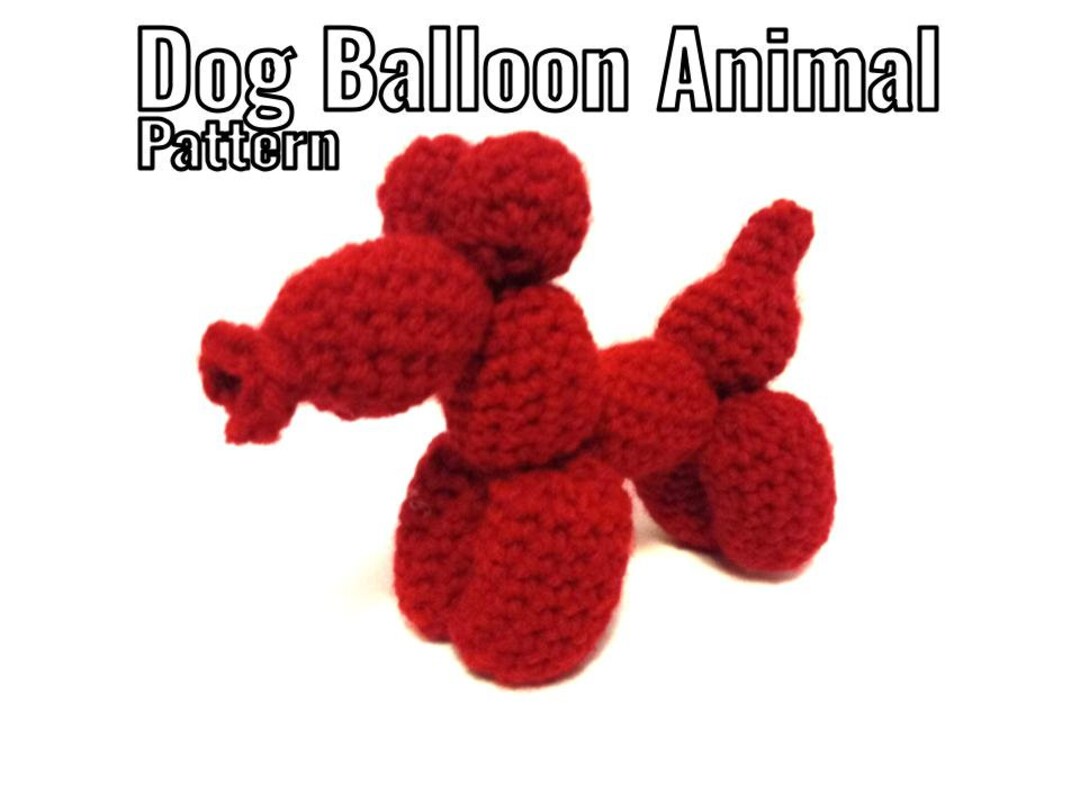 Crochet Dog Balloon Animal Pattern - PDF Instructions Only - Etsy
