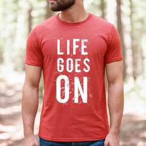 Life Goes on Shirt Living the Life Unisex Shirt, Positive Affirmation ...