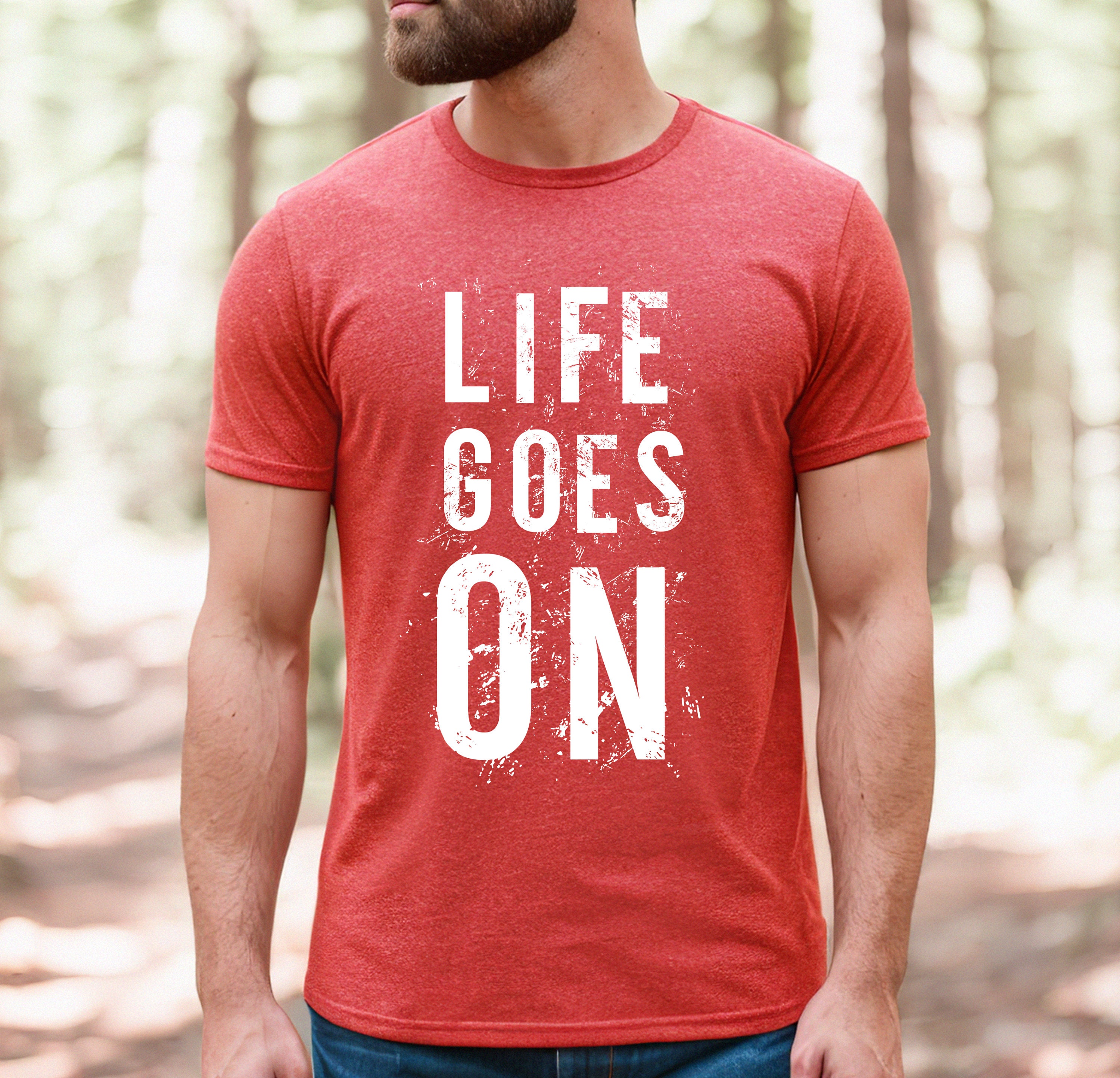 Life Goes on Shirt Living the Life Unisex Shirt Positive - Etsy