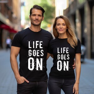 Life Goes on Shirt Living the Life Unisex Shirt, Positive Affirmation ...