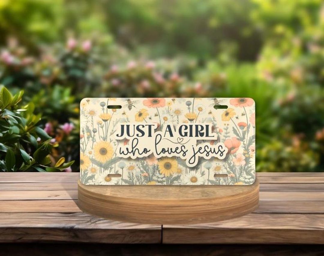 Jesus Front License Plate, Jesus Car Tag, Just a Girl Who Loves Jesus ...