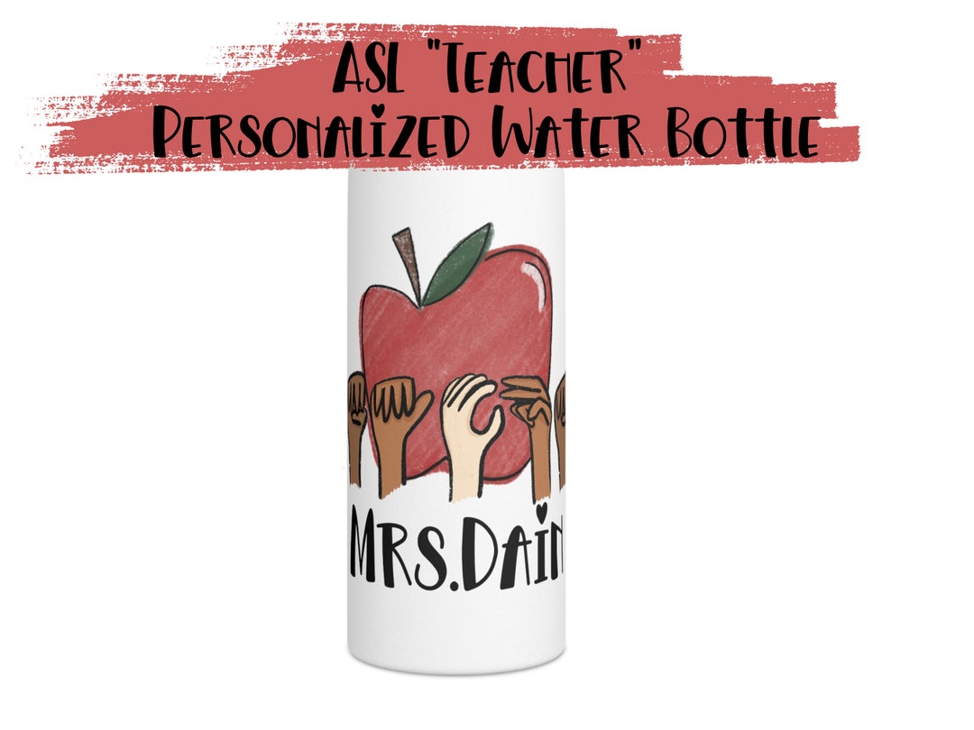 Personalized ASL "teacher" Water Bottle: American Sign Language ...