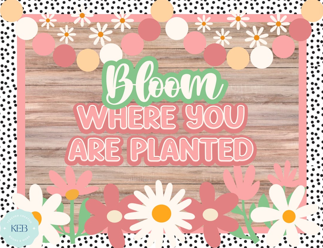 Bloom Where You Are Planted Classroom Bulletin Board Kit - Etsy