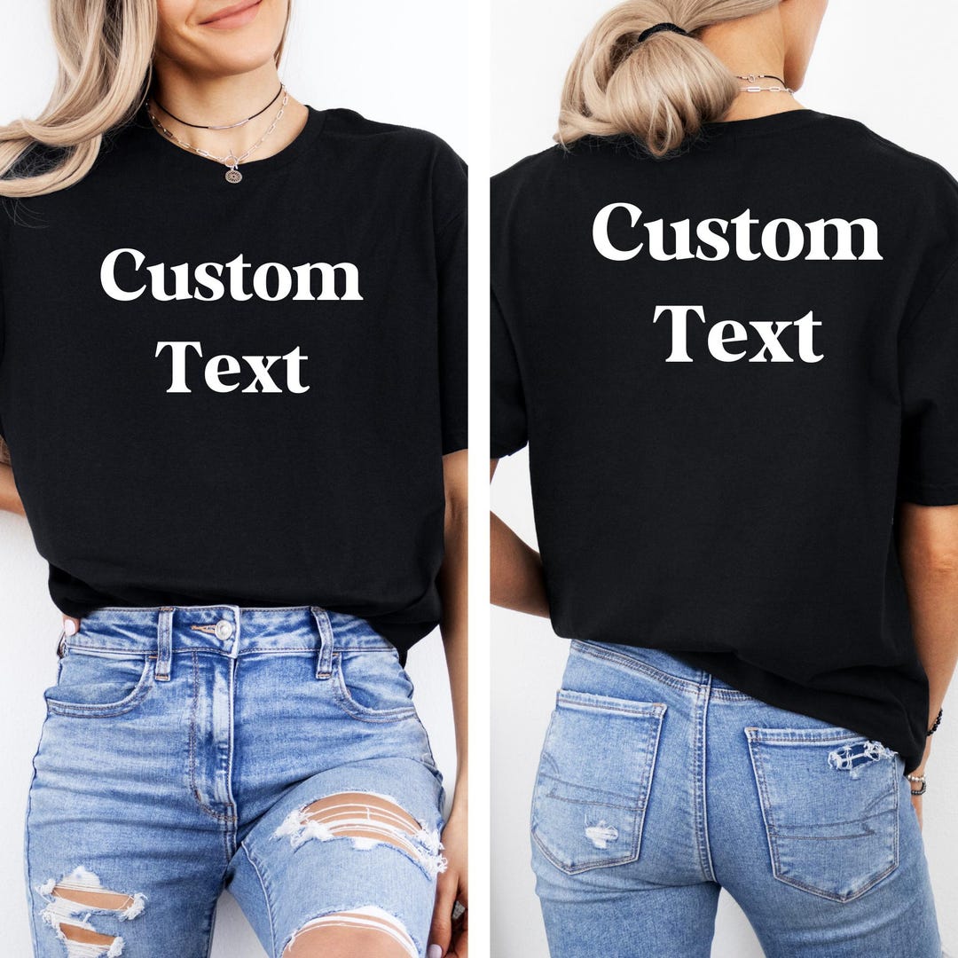 Custom Text T-shirt, Front and Back Custom Shirt, Both Sided Shirt ...