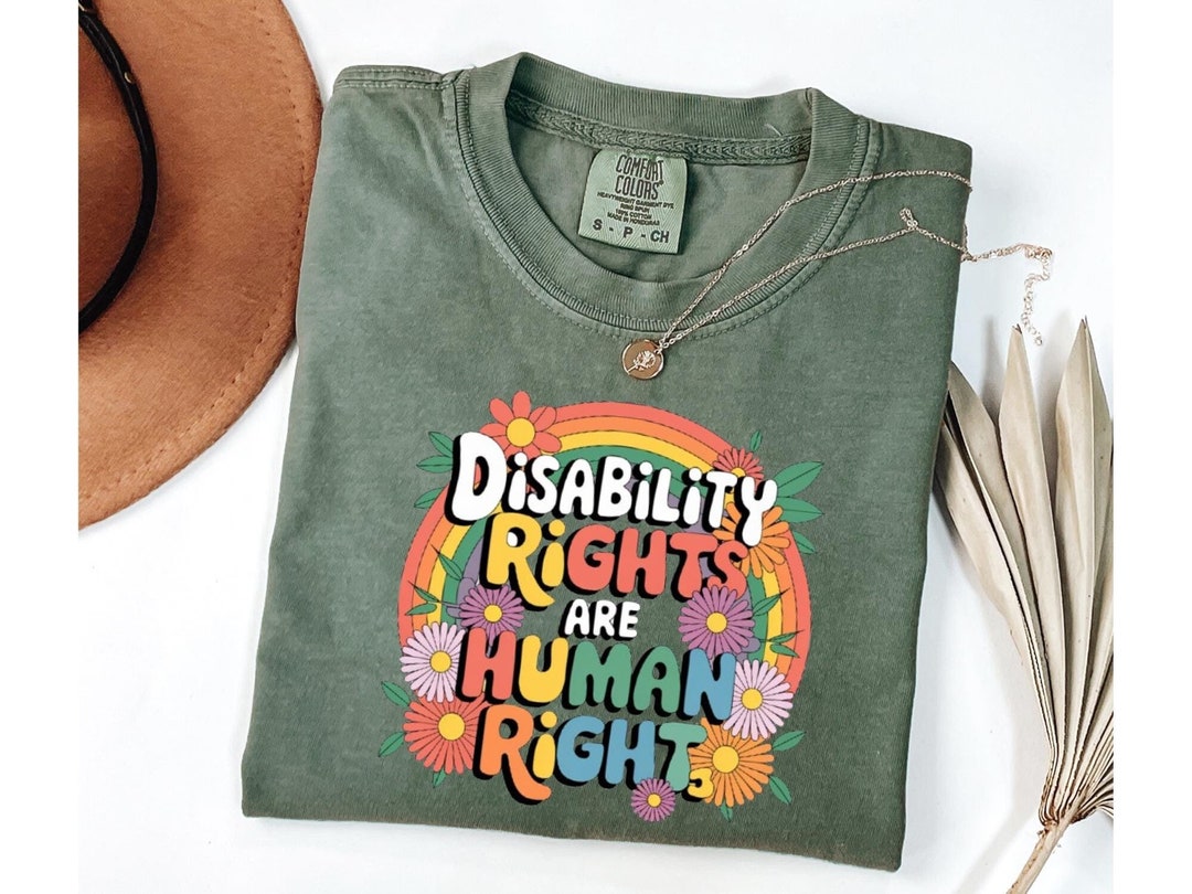 Disability Rights Are Human Rights Shirt, Comfort Colors, Disabled ...