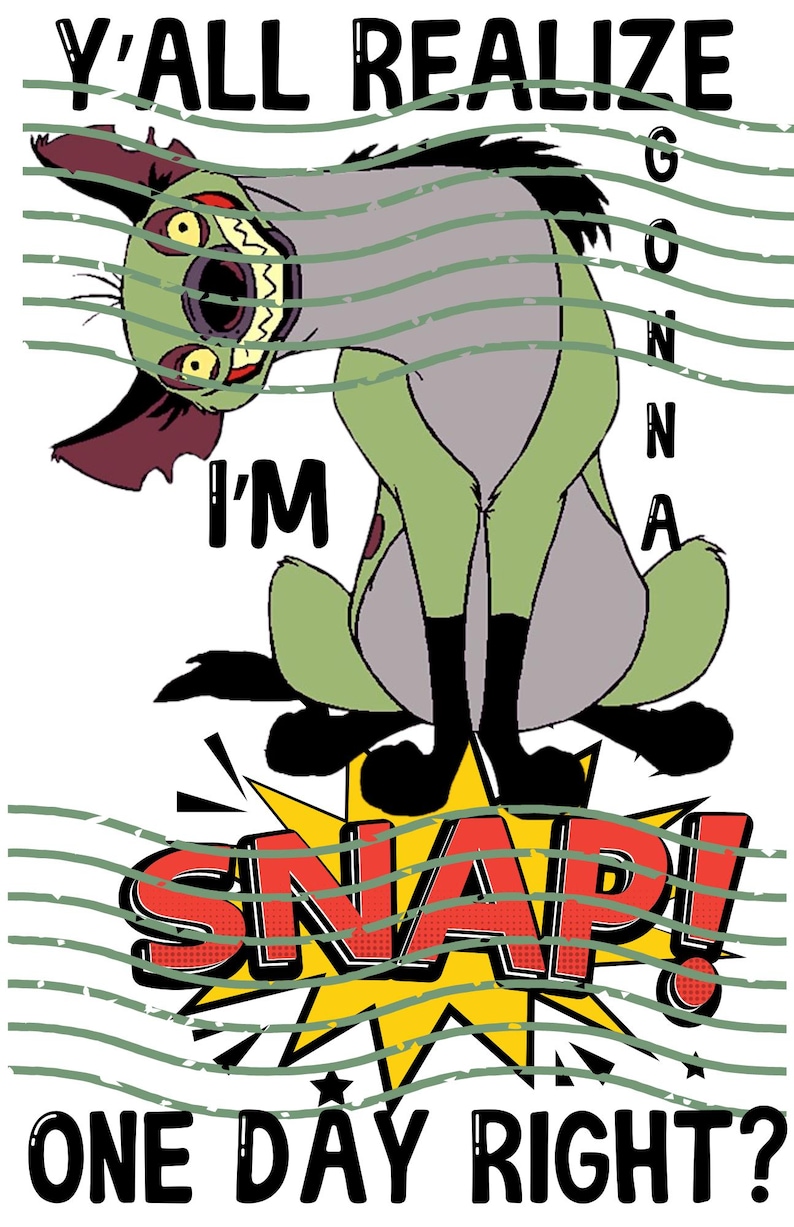 Crazy Hyena, Y'all Realize I'm Gonna Snap One Day Right PNG Download - Etsy