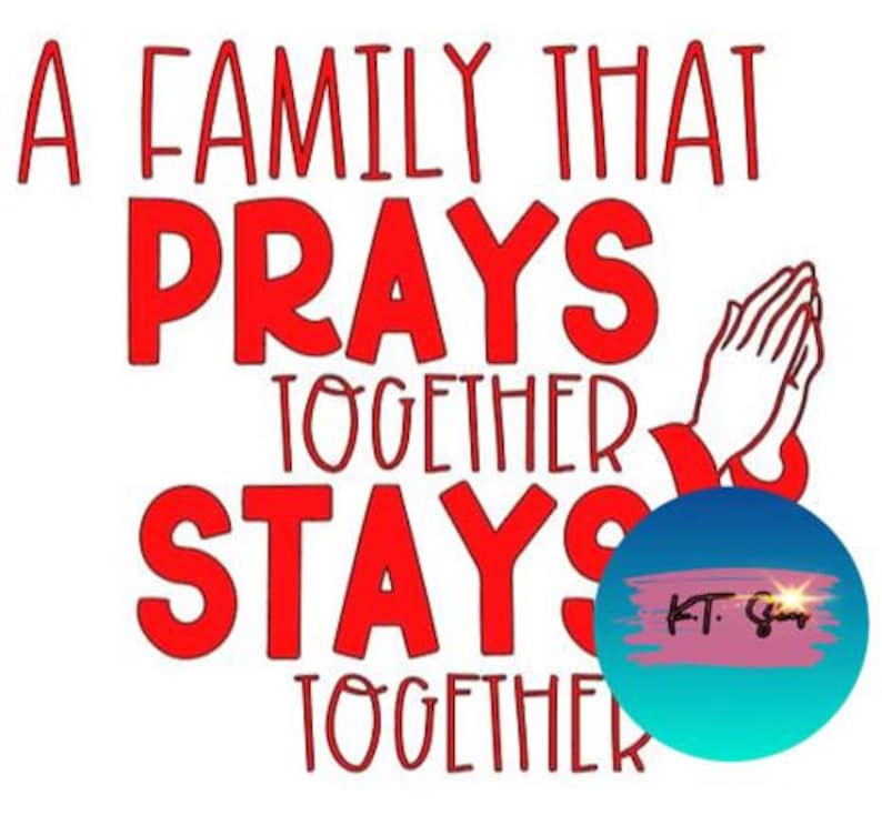 A Family That Prays Together Stays Together PNG Download Only - Etsy