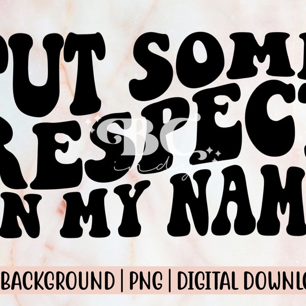 Put Some Respect on My Name Png - Etsy