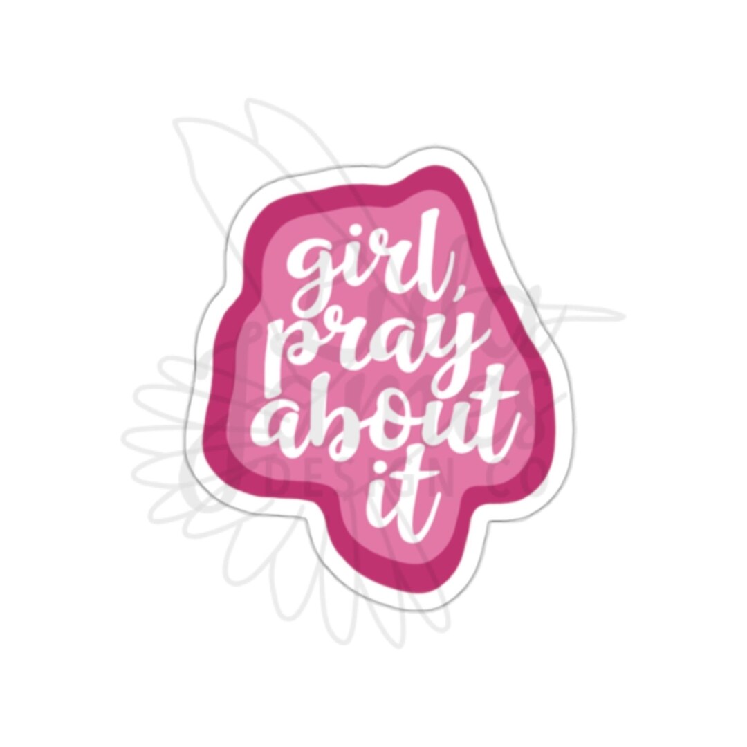Girl, Pray About It (pink) | Die-cut Stickers - Etsy