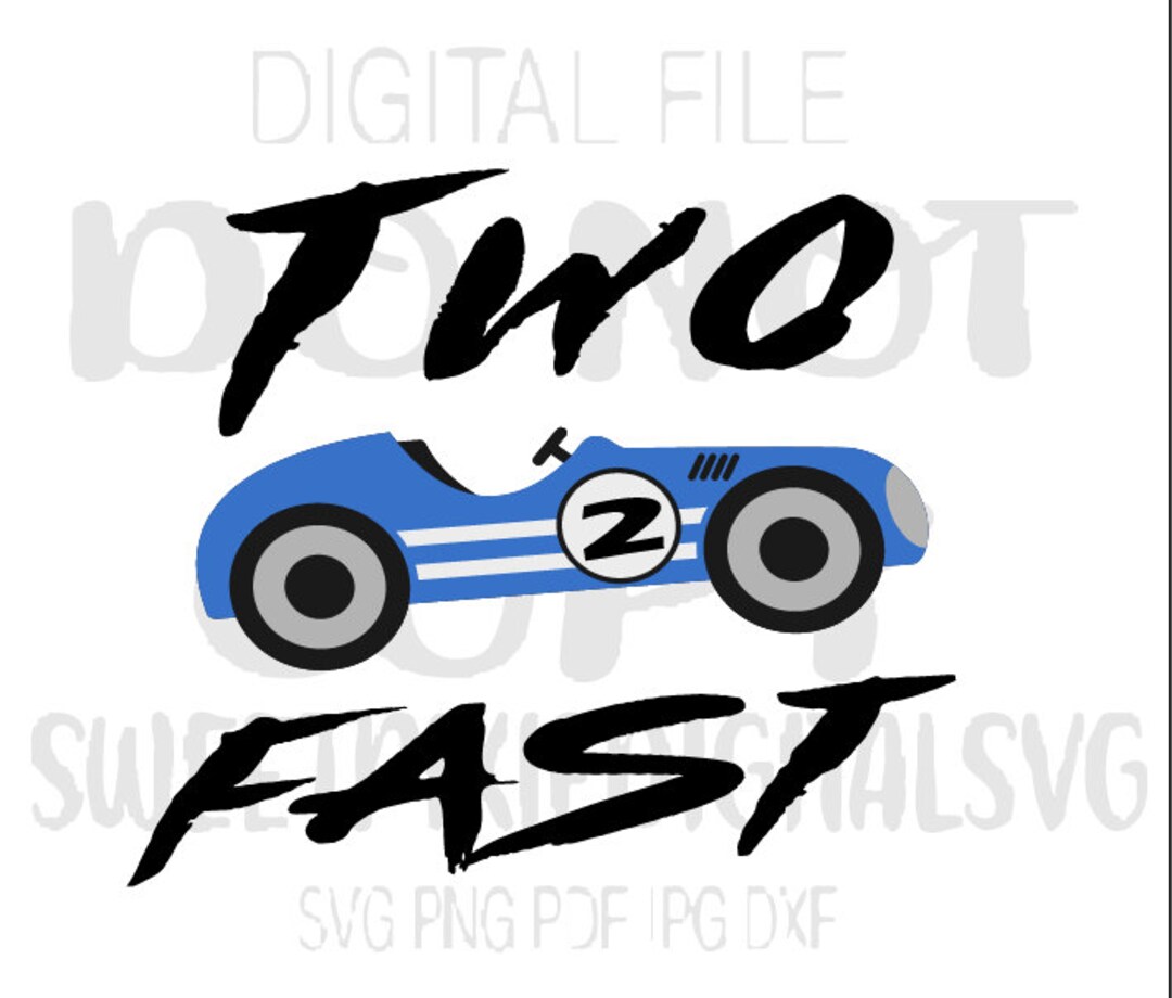 Two Fast Racecar Svg. 2nd Birthday Svg.instant Digital Download. Two ...