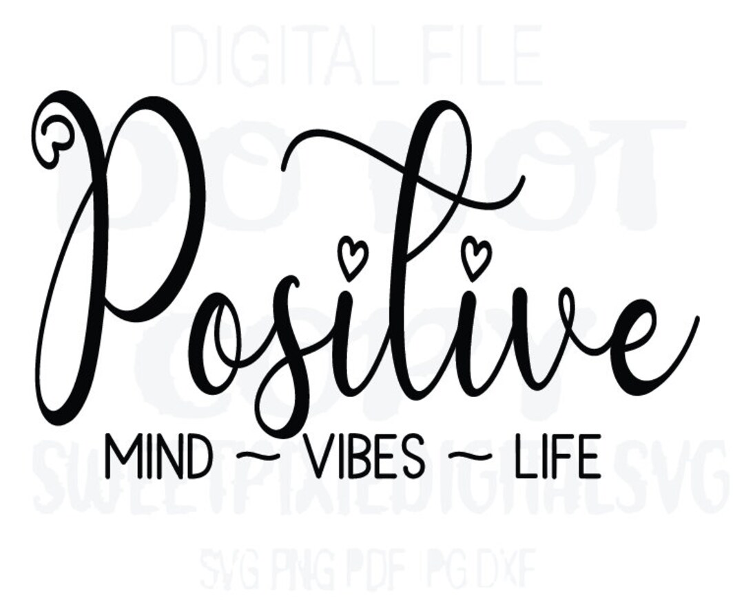 Positive Mind Vibes Life Svg. Motivational Svg. Instant Digital ...