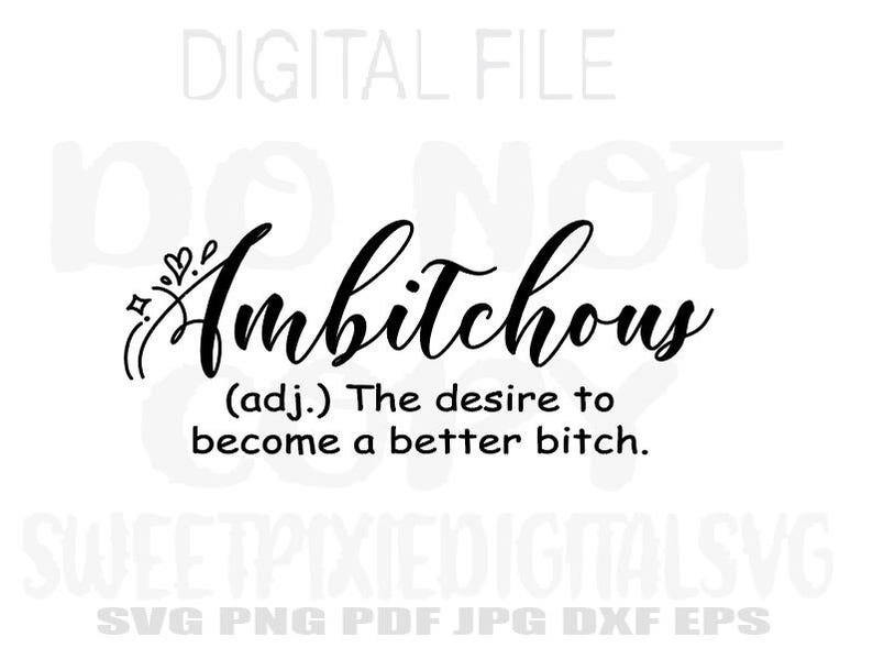 Ambitchous Svg. Instant Digital Download. Digital File. Cricut Cut File ...