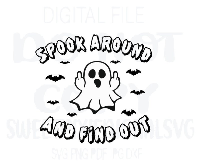 Spook Around and Find Out Svg. Funny Halloween. Instant Digital ...