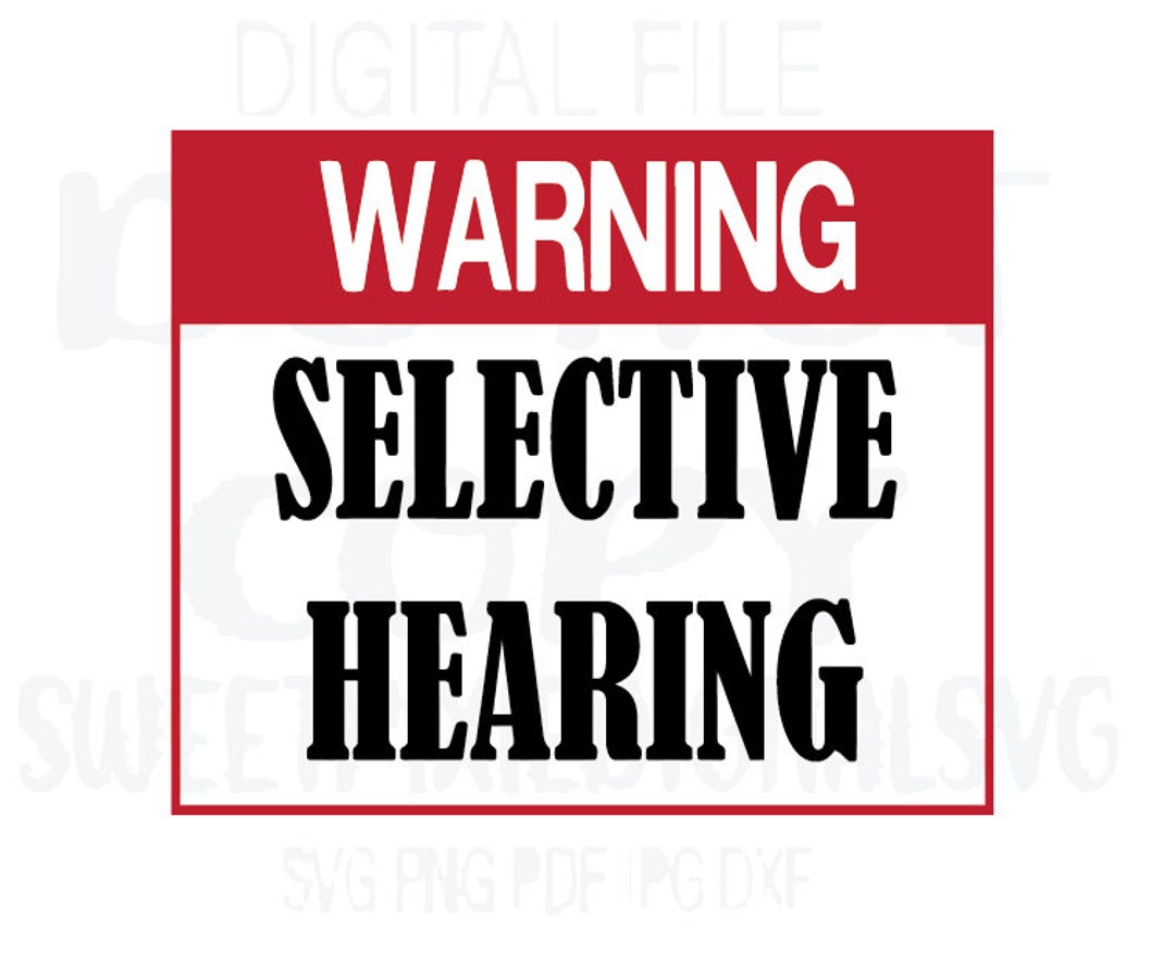 Warning Selective Hearing Svg. Warning Svg. Instant Digital Download ...