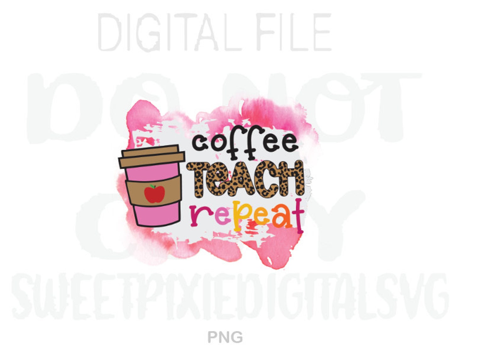 Coffee Teach Repeat PNG. Teacher Png. Instant Digital Download. Digital ...