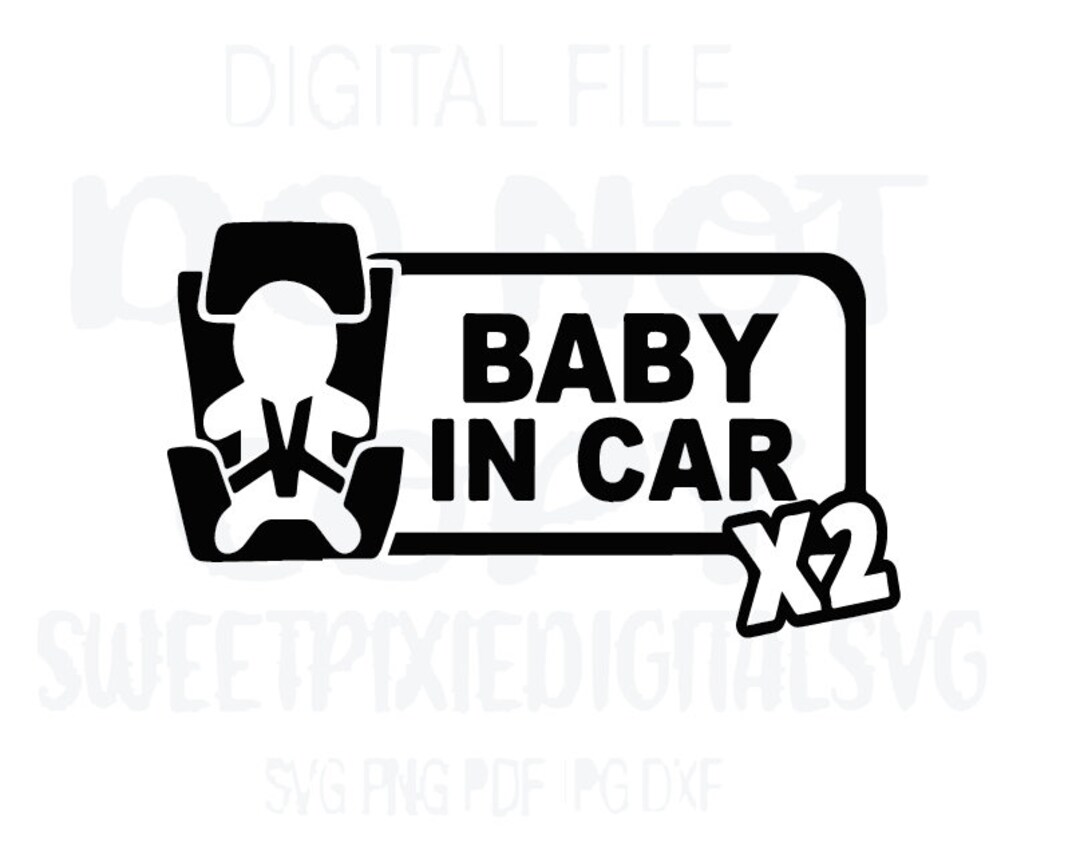 Baby in Car X2 Svg. Baby on Board Svg. Instant Digital Download ...