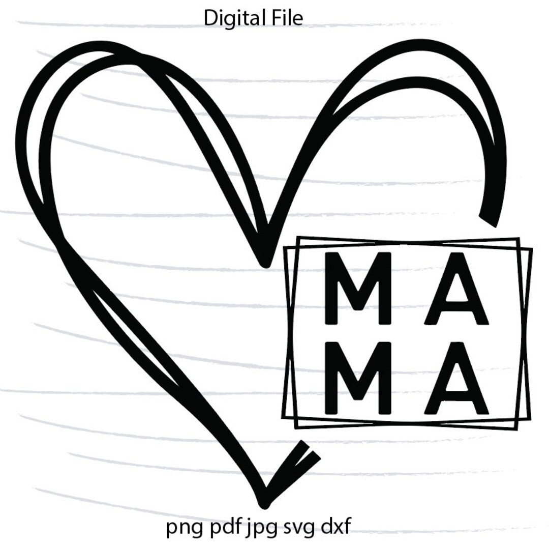 MAMA Heart Svg. Png. Pdf. Dxf. Jpg. Instant Digital Downloadds Svg ...