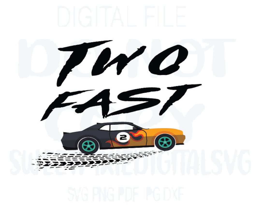 Two Fast Svg. 2nd Birthday Svg. Racecar Svg. Instant Digital Download ...