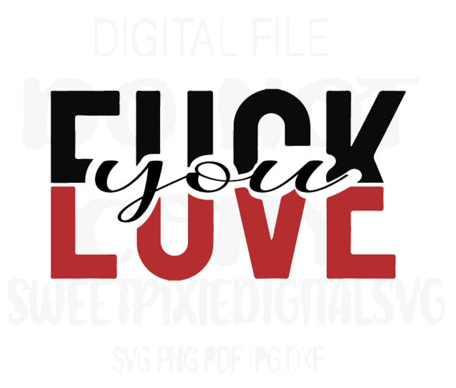 Love Fuck You Svg. Fuck You Svg. Love You Svg. Instant Digital Download ...