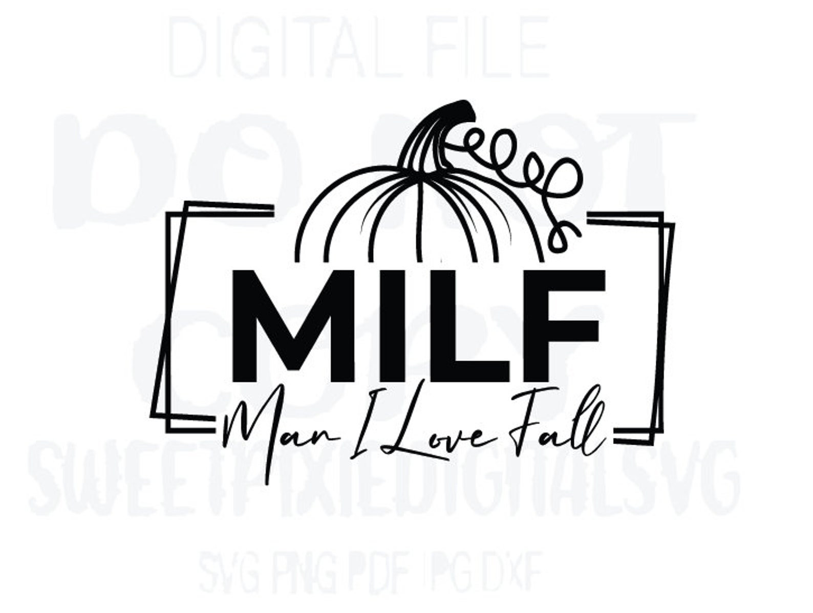 Man I Love Fall, Milf Svg. MILF Svg. Funny Svg. Instant Digital ...