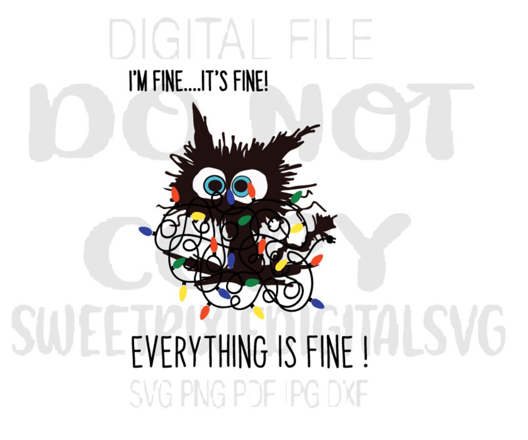 Its Fine Im Fine Everything is Fine Svg, Christmas, Digital File ...