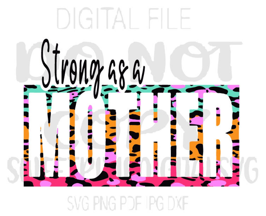 Strong as a MOTHER Svg. Strong Mother Svg. Instant Digital Download ...