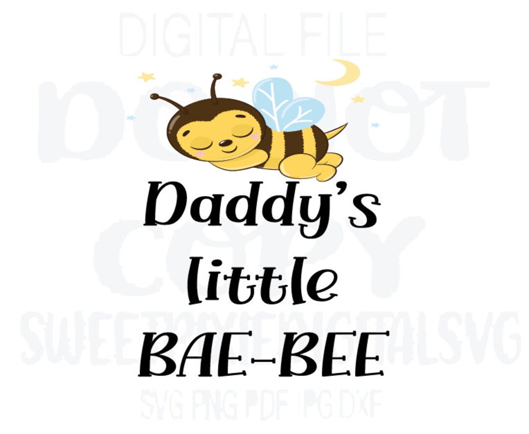 Daddy's Little Bae Bee Svg. Daddy Svg. Baby Svg. Instant Digital ...