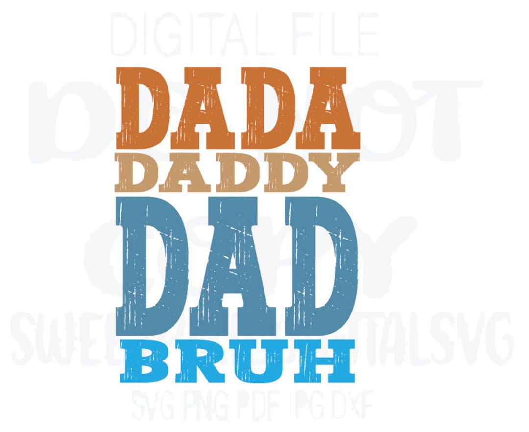 Dada Daddy Dad Bruh Svg. Instant Digital Download. Digital File. Cricut ...