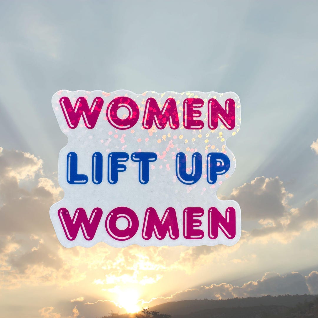 Women Lift up Women Vinyl Sticker. Empowerment Holographic Sparkle ...