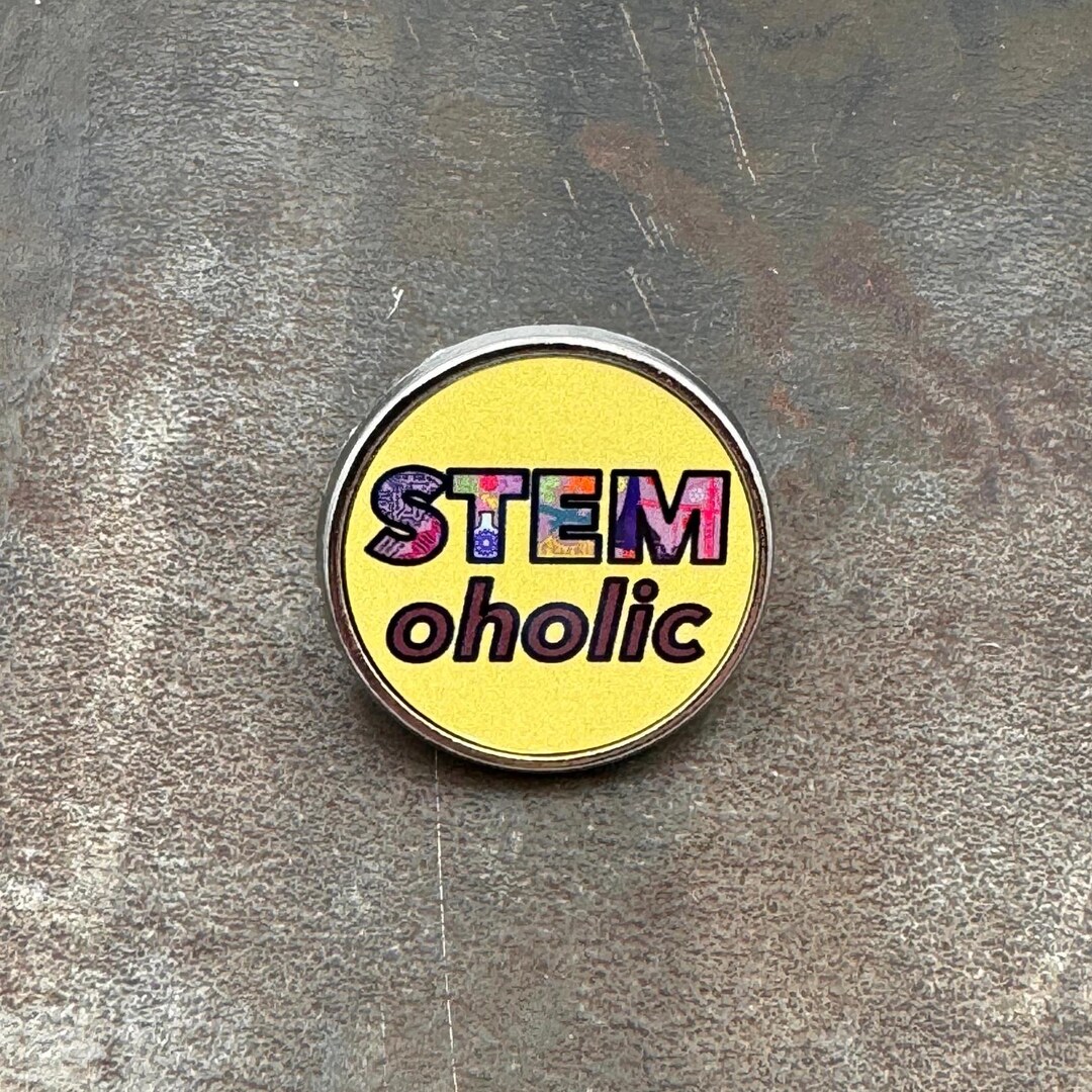 Stemoholic Pin. Science, Tech, Engineering, Maths Pin. STEM Inspiration ...